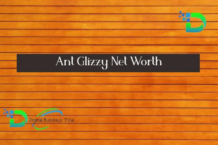 Ant Glizzy Net Worth - Digital Business Time