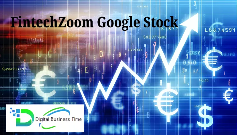 FintechZoom Google Stock: Your Guide To Investing Smart - Digital ...