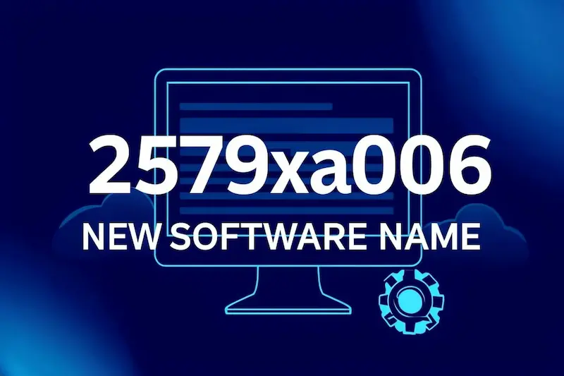 2579xao6 New Software Name: Complete Guide, Features, And Fixes ...